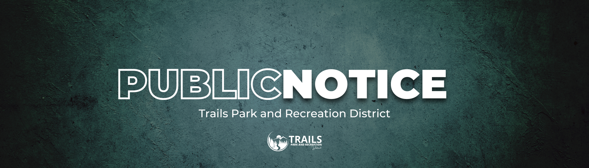 Public Notice: February 12, 2025 - Trails Park and Recreation District